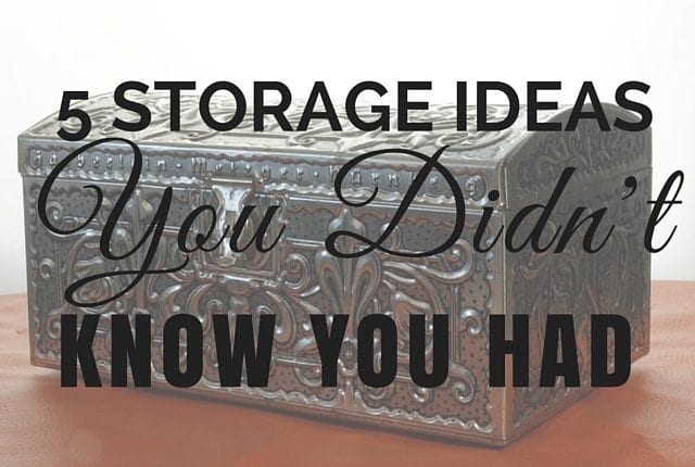 5 Storage Opportunities I Bet You Didn’t Know You Had | Arts and Classy